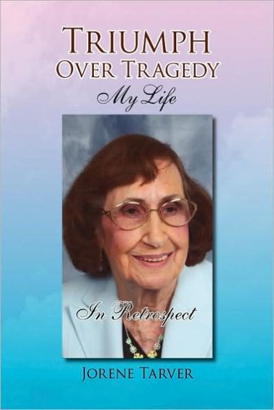 Triumph Over Tragedy by Jorene Tarver, Paperback | Barnes & Noble®