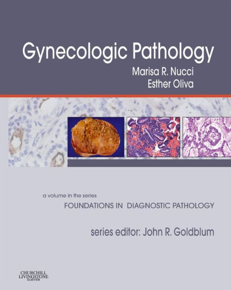 Gynecologic Pathology E-Book: A Volume in the Series: Foundations in ...