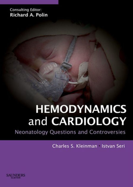Hemodynamics and Cardiology: Neonatology Questions and Controversies by ...