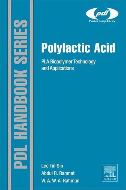 Polylactic Acid: PLA Biopolymer Technology and Applications by Lee Tin ...