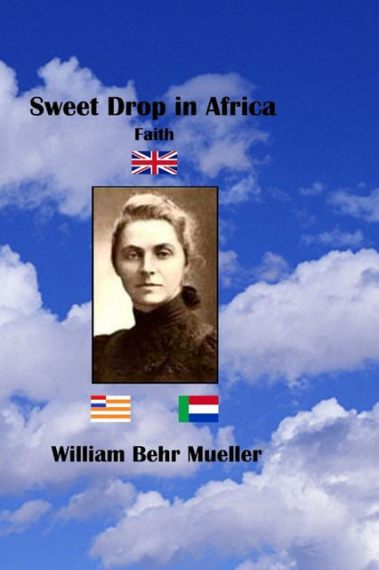 Sweet Drop In Africa: Faith by William Behr Mueller, Paperback | Barnes ...