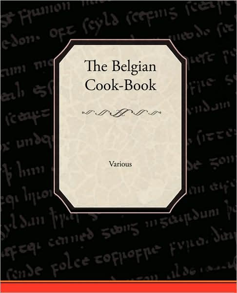 The Belgian Cook-Book by Various, Paperback | Barnes & Noble®
