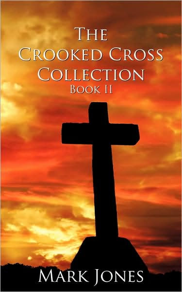 The Crooked Cross Collection - Book II by Mark Jones, Paperback ...