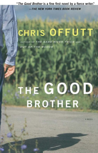 The Good Brother: A Novel by Chris Offutt, Paperback | Barnes & Noble®