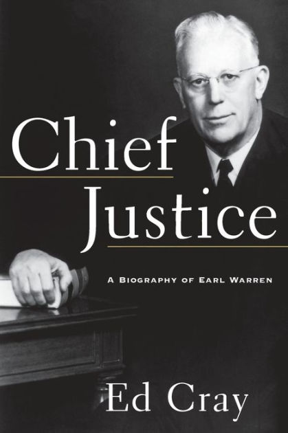 Chief Justice: A Biography of Earl Warren by Ed Cray, Paperback ...