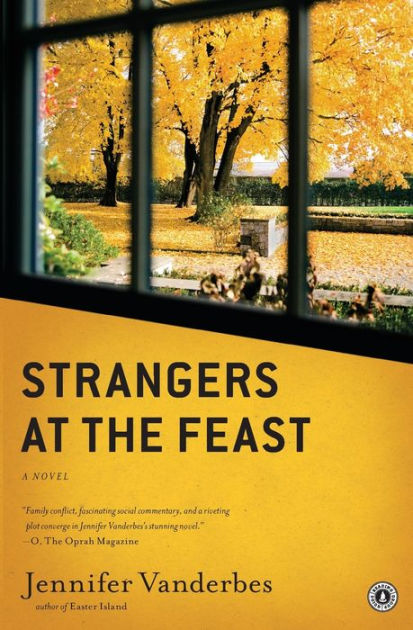Strangers at the Feast: A Novel by Jennifer Vanderbes, Paperback ...