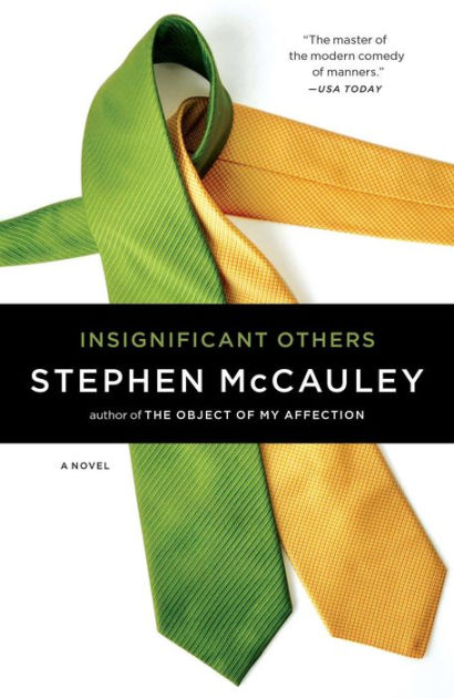 Insignificant Others: A Novel by Stephen McCauley, Paperback | Barnes ...
