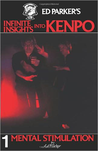Ed Parker's Infinite Insights into Kenpo - Mental Stimulation, Volume 1 ...