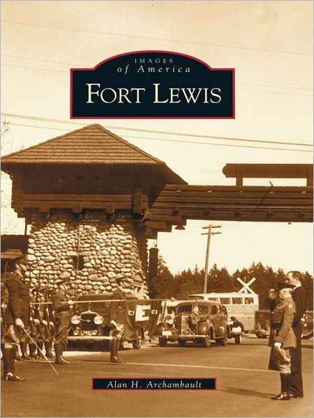 Fort Lewis by Alan H. Archambault | eBook | Barnes & Noble®
