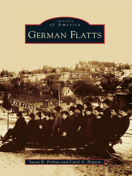 German Flatts by Susan R. Perkins, Caryl A. Hopson | eBook | Barnes ...
