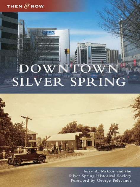 Downtown Silver Spring by Jerry A. McCoy, Silver Spring Historical ...