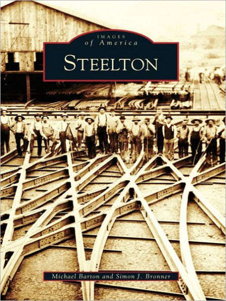 Steelton by Michael Barton, Simon J. Bronner | eBook | Barnes & Noble®