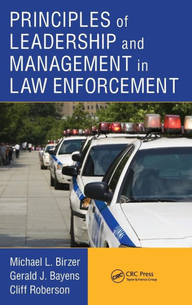 Principles of Leadership and Management in Law Enforcement by Michael L ...