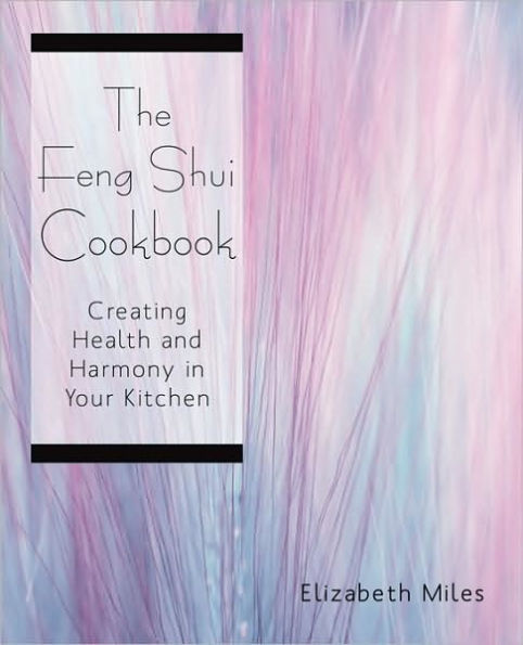 The Feng Shui Cookbook: Creating Health and Harmony in Your Kitchen by ...