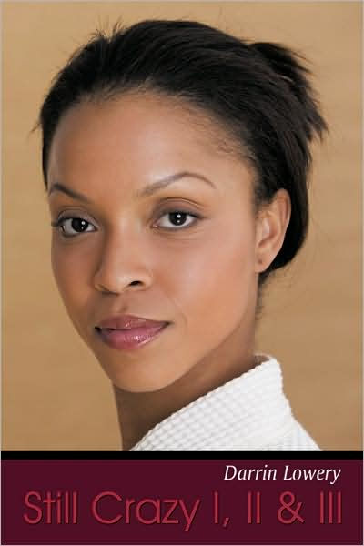 Still Crazy I, II & III by Darrin Lowery, Paperback | Barnes & Noble®