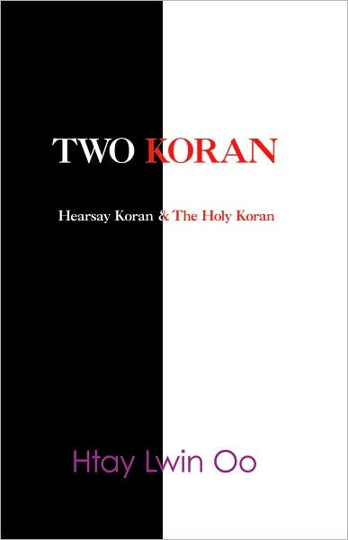 TWO KORAN: The Hearsay Koran & The Holy Koran by Htay Lwin Oo | eBook ...