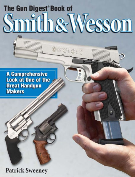 The Gun Digest Book of Smith & Wesson by Patrick Sweeney | eBook ...