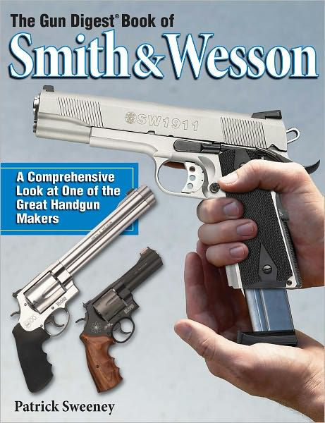 The Gun Digest Book of Smith & Wesson by Patrick Sweeney | eBook ...