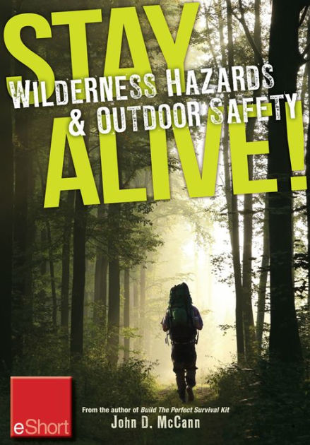 Stay Alive - Wilderness Hazards & Outdoor Safety eShort: Learn how to ...
