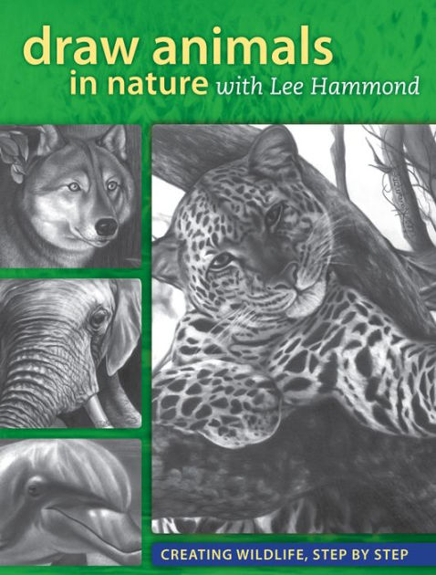 Draw Animals in Nature With Lee Hammond: Creating Wildlife, Step by ...