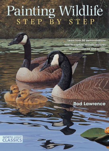 Painting Wildlife Step by Step: Learn from 50 demonstrations how to ...