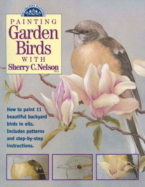 Painting Garden Birds with Sherry C. Nelson by Sherry Nelson | eBook ...