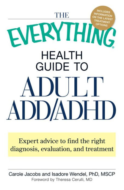 The Everything Health Guide to Adult ADD/ADHD: Expert advice to find ...