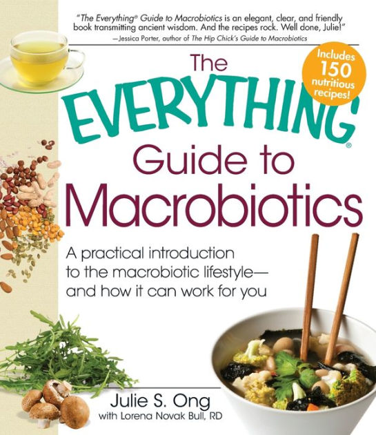 The Everything Guide to Macrobiotics: A practical introduction to the ...
