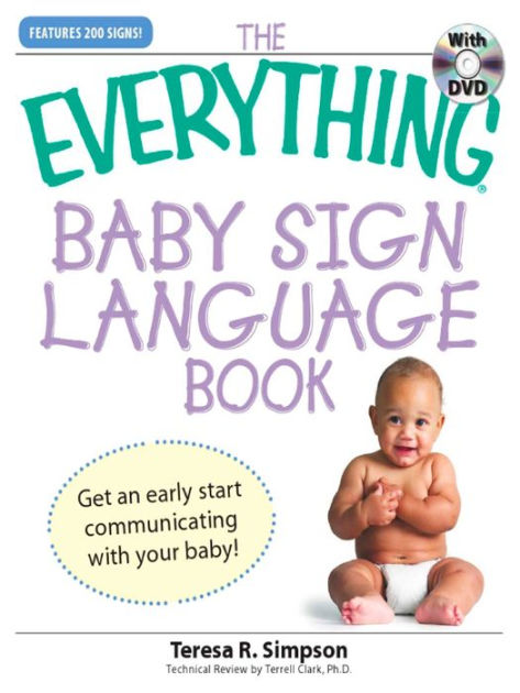 The Everything Baby Sign Language Book: Get an early start ...