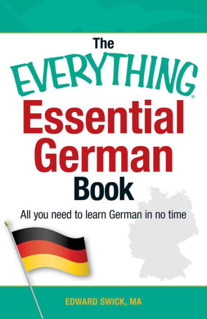 The Everything Essential German Book: All You Need to Learn German in ...