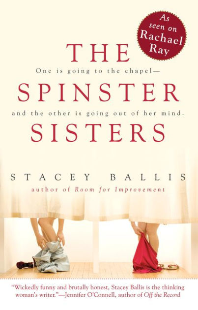 The Spinster Sisters by Stacey Ballis, Paperback | Barnes & Noble®