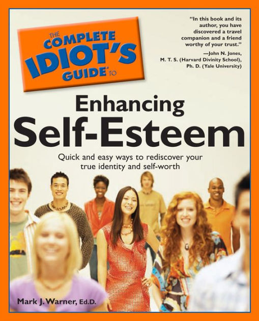 The Complete Idiot's Guide to Enhancing Self-Esteem by Mark Warner ...