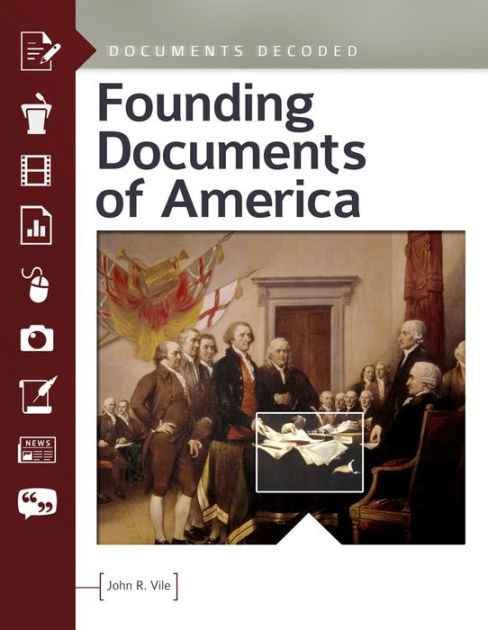 Founding Documents of America: Documents Decoded by John R. Vile ...