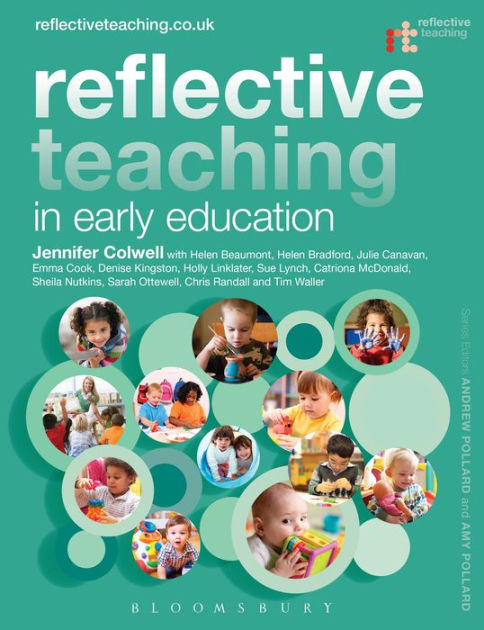 Reflective Teaching in Early Education by Jennifer Colwell, Helen ...