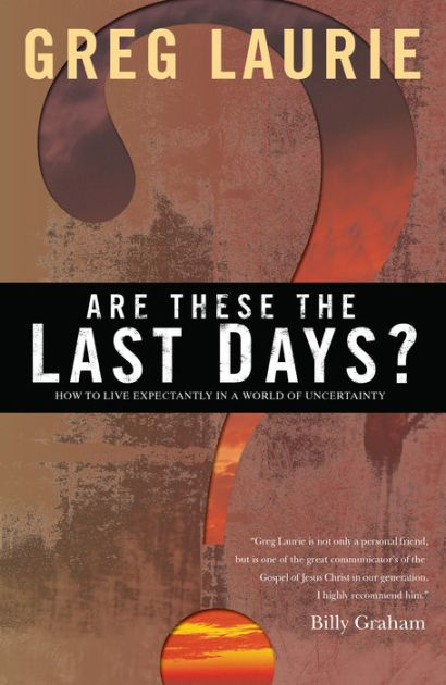 Are These the Last Days? by Greg Laurie | eBook | Barnes & Noble®