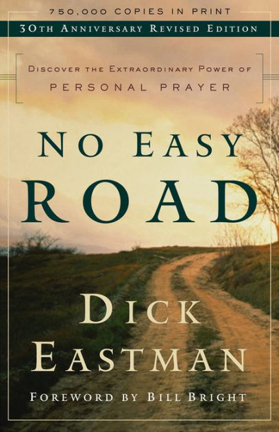 No Easy Road: Discover the Extraordinary Power of Personal Prayer by ...