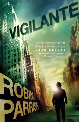 Vigilante (Dangerous Times Collection Book #3) by Robin Parrish | NOOK ...