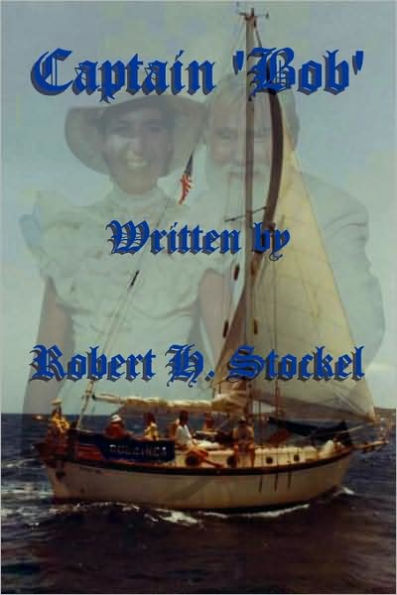 Captain 'Bob' by Robert H Stockel, Paperback | Barnes & Noble®