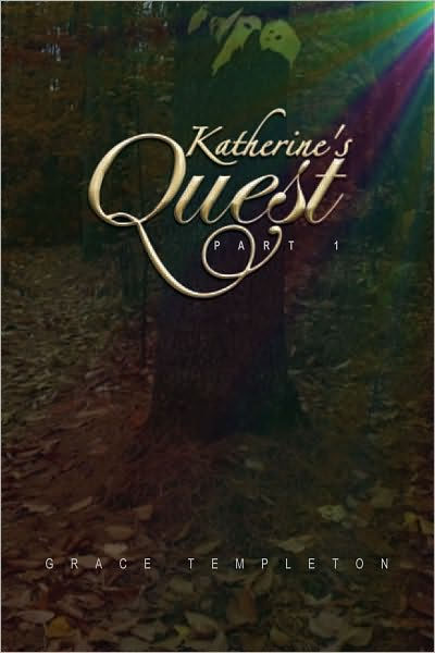 Katherine's Quest: Part 1 by Grace Templeton | eBook | Barnes & Noble®