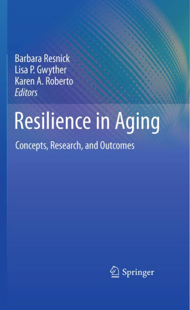 Resilience in Aging: Concepts, Research, and Outcomes by Barbara ...