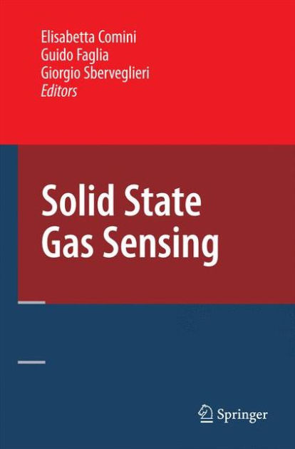 Solid State Gas Sensing / Edition 1 by Elisabetta Comini ...