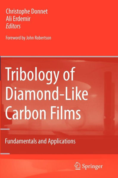 Tribology of Diamond-like Carbon Films: Fundamentals and Applications ...