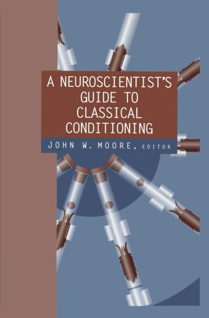 A Neuroscientist's Guide to Classical Conditioning / Edition 1 by John ...