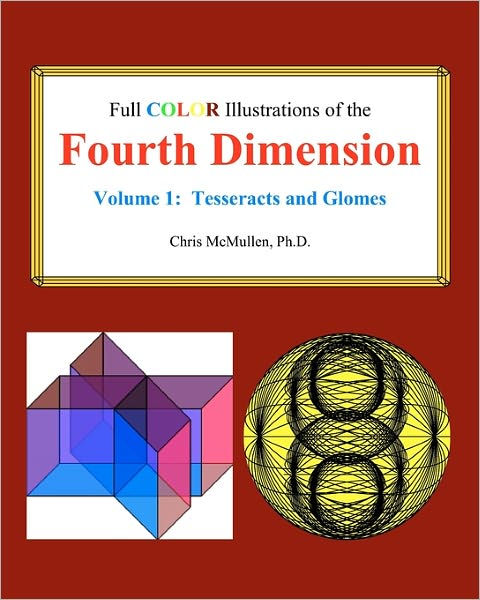 Full Color Illustrations of the Fourth Dimension, Volume 1: Tesseracts ...