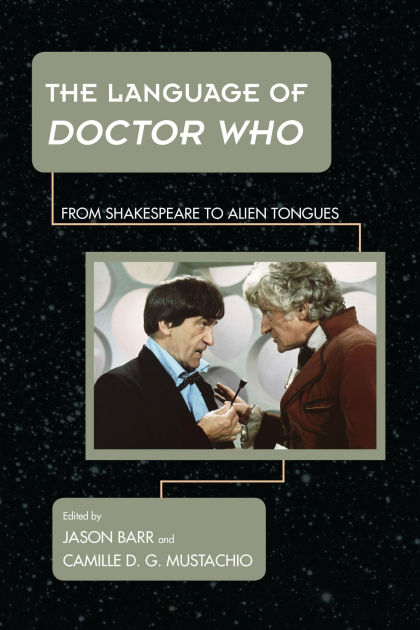 The Language of Doctor Who: From Shakespeare to Alien Tongues by Jason ...