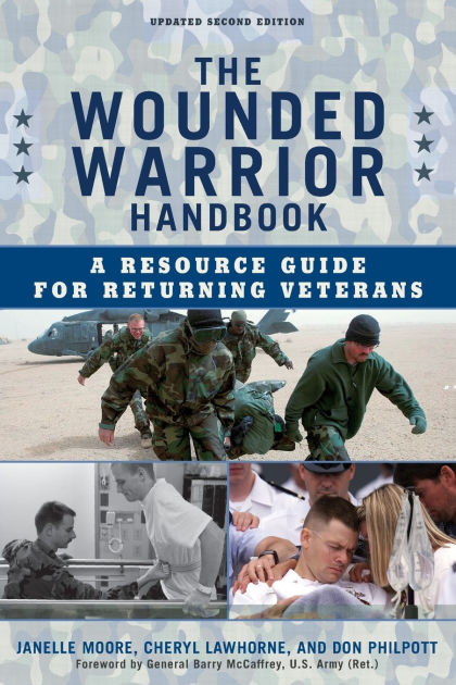 The Wounded Warrior Handbook: A Resource Guide for Returning Veterans ...