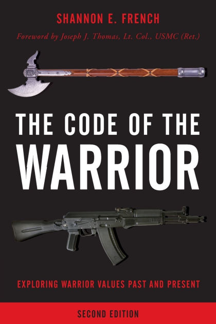 The Code of the Warrior: Exploring Warrior Values Past and Present by ...