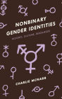 Nonbinary Gender Identities: History, Culture, Resources by Charlie ...