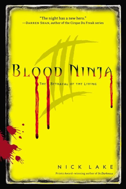 Blood Ninja III: The Betrayal of the Living by Nick Lake, Paperback ...