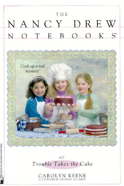 Trouble Takes the Cake (Nancy Drew Notebooks #27) by Carolyn Keene ...